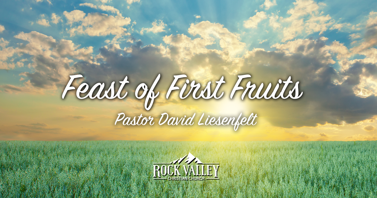 First Fruits | Sabbath Church | Rock Valley Christian Church